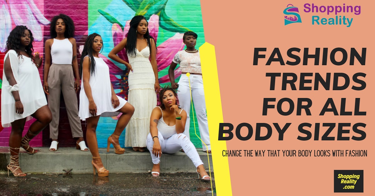 Fashion Trends for All Body Sizes